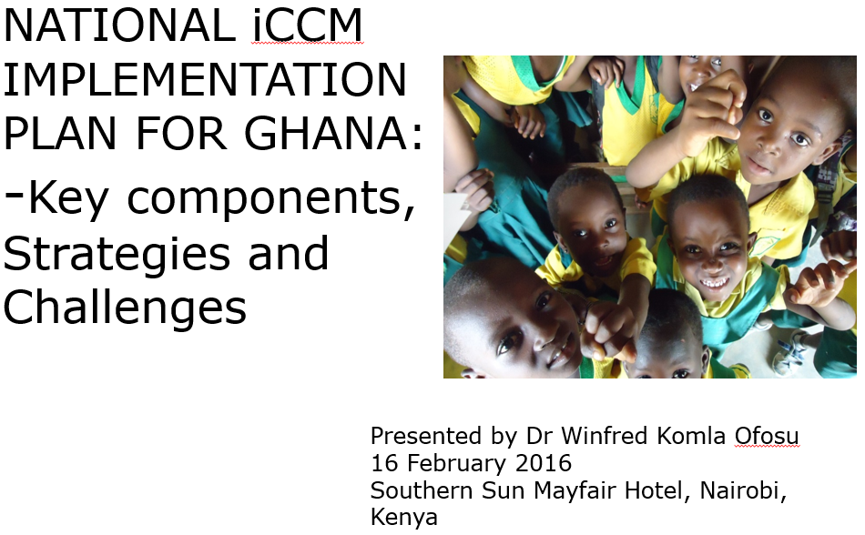 National iCCM Plan Ghana (WOfusu) - Nairobi iCCM Meeting 2016 | Child ...