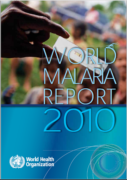 World Malaria Report - (WHO, 2010) | Child Health Task Force